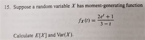 Solved Suppose A Random Variable X Has Moment Generating Chegg