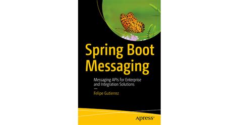 spring boot messaging messaging apis for enterprise and integration