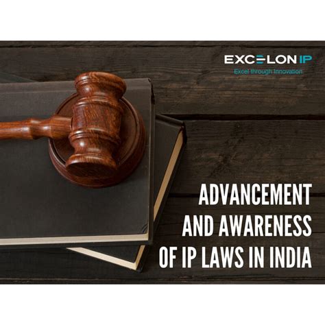 Advancement And Awareness Of Ip Laws In India Excelon Ip Patent