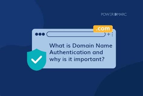 what is domain name authentication and why is it important