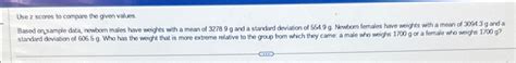 Solved Use Z Scores To Compare The Given Values Based Chegg Com