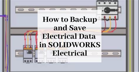 How To Backup And Save Data In SOLIDWORKS Electrical TriMech Store