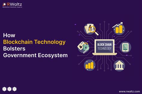How Blockchain Technology Bolsters Government Ecosystem