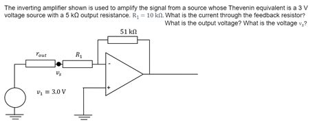 Solved The Inverting Amplifier Shown Is Used To Amplify The