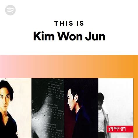 This Is Kim Won Jun Playlist By Spotify Spotify