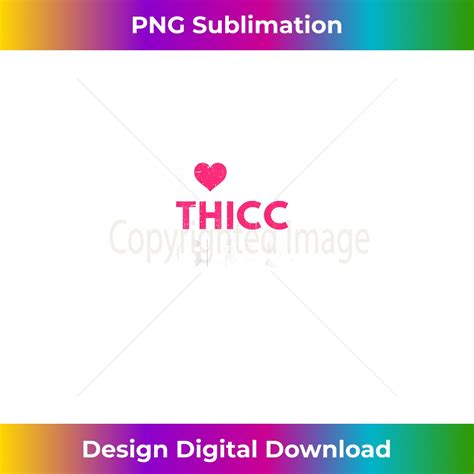 I Love Thicc Girls I Heart Thicc Girls Funny Mens Saying Inspire