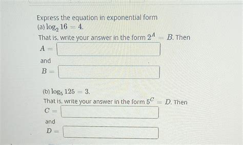 Solved Express The Equation In Exponential Form A Log2164