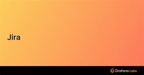 Jira Grafana Labs