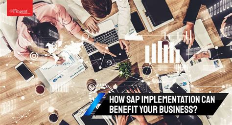Ways SAP ERP Software Implementation Benefits Your Business Fingent Australia
