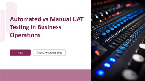 Automated Vs Manual Uat Testing In Business Operations Ppt Template Acp