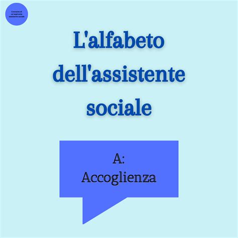 Lalfabeto Dellassistente Sociale A Accoglienza Cronache Di Un