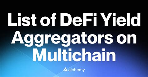 List Of 3 Defi Yield Aggregators On Multichain 2025