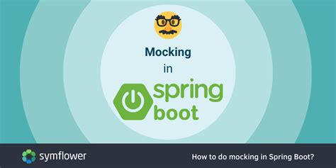 How To Do Mocking In Spring Boot Best Practices For Using Mockbean Vs