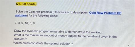 solved q1 20 points solve the coin row problem canvas