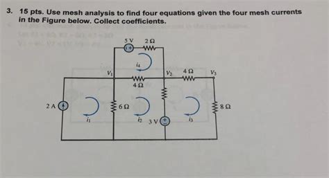 Solved Pts Use Mesh Analysis To Find Four Equations Chegg Com