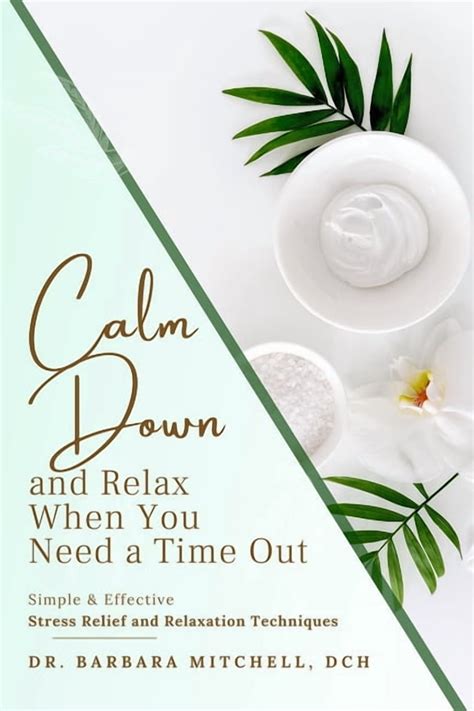 Calm Down And Relax Simple And Effective Stress Relief And Relaxation