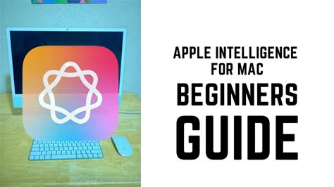Apple Intelligence For Mac A Beginners Guide Geeky Gadgets