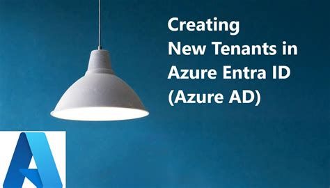 Creating New Tenants In Azure Entra Id Azure Ad Know It Like Pro