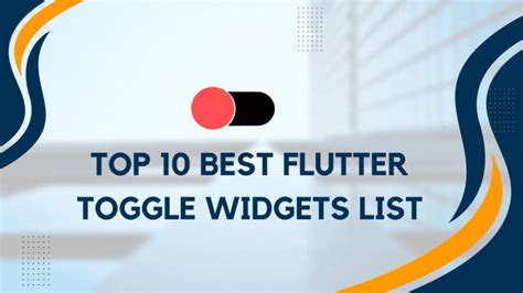 Top 10 Best Flutter Toast Widgets Getwidget