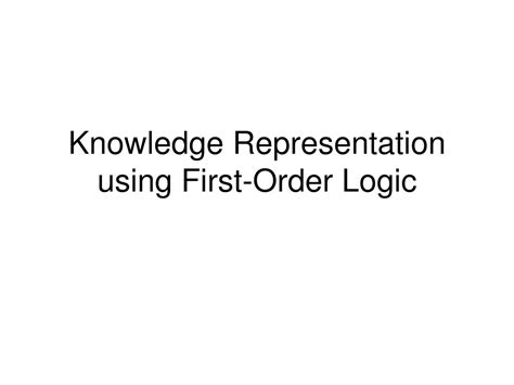 Ppt Knowledge Representation Using First Order Logic Powerpoint