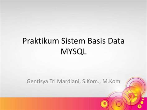 Pertemuan Tentang Ddl Dml Dan Praktikum System Basis Data Mysql Ppt