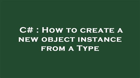 C How To Create A New Object Instance From A Type Youtube