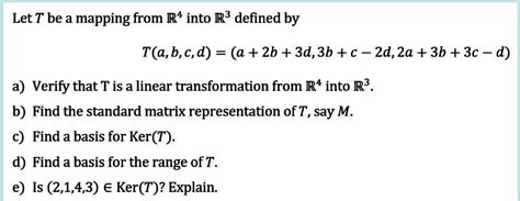 solved let t be a mapping from r4 into r3 defined by t a