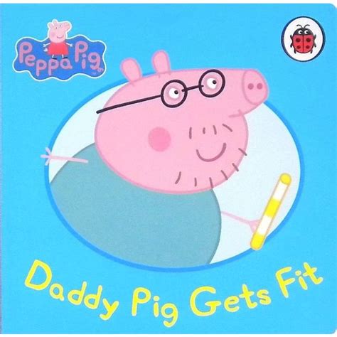 Peppa Pig Daddy Pig Gets Fit Stanfords