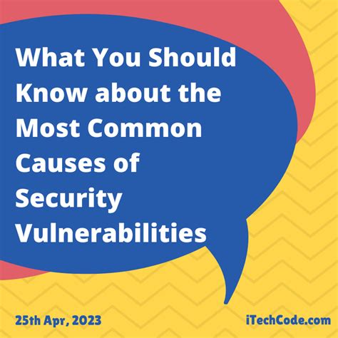 What You Should Know About The Most Common Causes Of Security Vulnerabilities