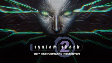 System Shock 2 25th Anniversary Remaster выйдет в июне 2025 года Rpgnuke