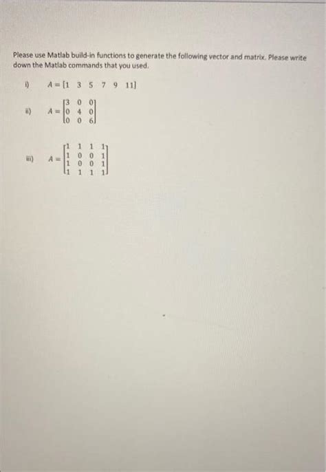 Solved Please Use Matlab Build In Functions To Generate The