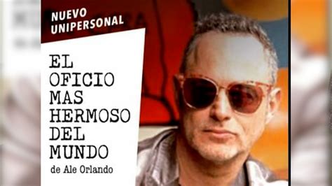 Alejandro Orlando Presenta Su Unipersonal “el Oficio MÁs Bello Del Mundo” Estacion 95