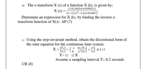Solved B The Z Transform Xz Of A Function Xk Is Given