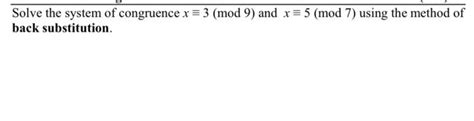 Solved Solve The System Of Congruence X≡3 Mod9 And