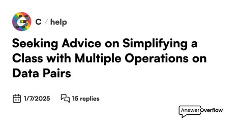 Seeking Advice On Simplifying A Class With Multiple Operations On Data