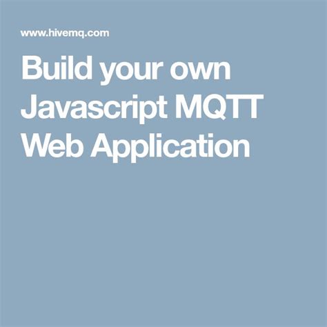 Build Your Own Javascript MQTT Web Application