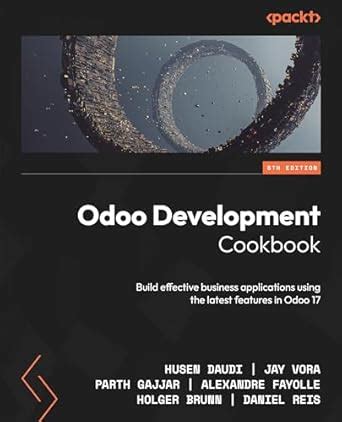 Amazon Odoo Development Cookbook Fifth Edition Build Effective Business Applications