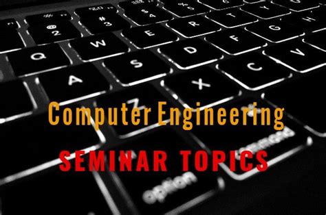 150 Latest Seminar Topics For Computer Sciencecse Students