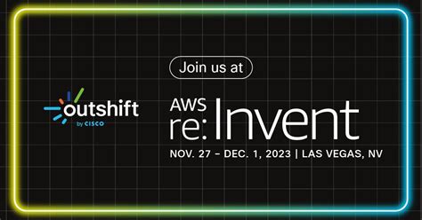 outshift by cisco on linkedin aws reinvent awsreinvent