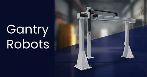 gantry robot everything about it and the applications of it anzo controls