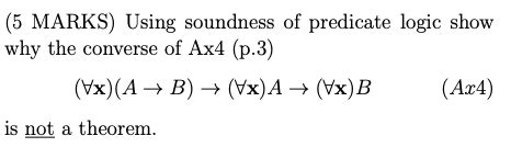 Solved MARKS Using Soundness Of Predicate Logic Show Why Chegg