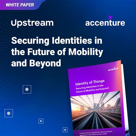 Accentures Report On Identity In Mobility Upstream Security Posted On The Topic Linkedin