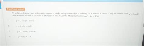 Solved An Undamped Spring Mass System With Mass M 2 And A