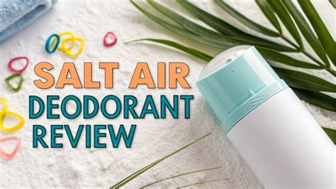 Salt Air Deodorant Review Natural Odor Protection