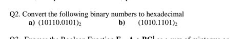 Solved Q2 Convert The Following Binary Numbers To