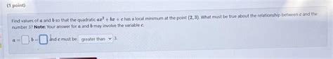 Solved Find Values Of A And B So That The Quadratic Ax Bx C Chegg Com