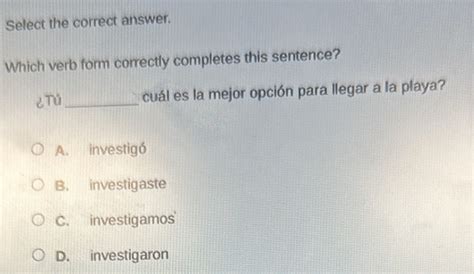 Solved Select The Correct Answer Which Verb Form Correctly Completes