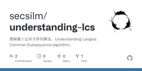 Github Secsilmunderstanding Lcs 理解最长公共子序列算法。understanding Longest Common Subsequence Algorithm