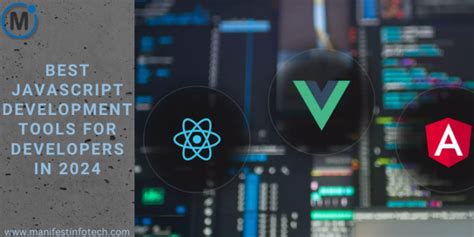 Best Javascript Development Tools For Developers In 2024 Manifest