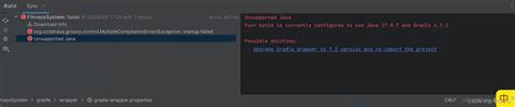 Unsupported Java Your Build Is Currently Configured To Use Java 1707 And Gradle 671 Csdn博客